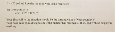 Solved 2 20 Points Rewrite The Following Using Recursion