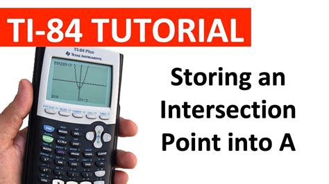 Storing An Intersection Point Into A On The Ti 84 Ap Calculus Ab Youtube