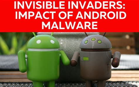 Android Malware A Devastating Impact On Cybersecurity