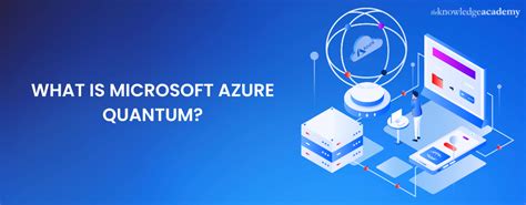 What Is Microsoft Azure Quantum And Its Workspace