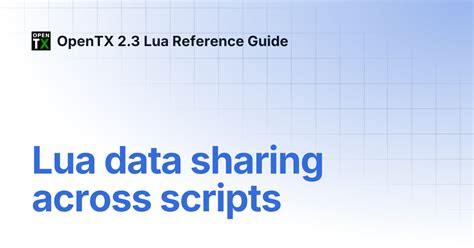 Lua Data Sharing Across Scripts Opentx 23 Lua Reference Guide