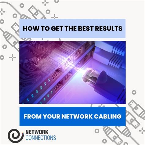 How To Get The Best Results From Your Network Cabling Network Connections