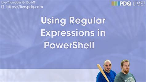 Pdq Live Using Regular Expressions In Powershell Youtube