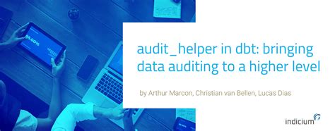 Audithelper In Dbt Bringing Data Auditing To A Higher Level By