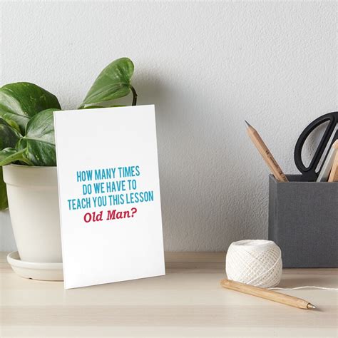 How Many Times Do We Have To Teach You This Lesson Old Man SpongeBob Meme Art Board Print By