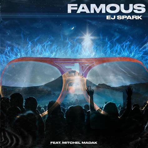 Ej Spark Famous Lyrics Genius Lyrics