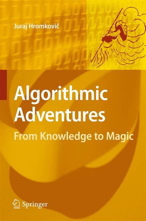 Algorithmic Adventures From Knowledge To Magic Hromkovič Juraj 9783540859857 Books