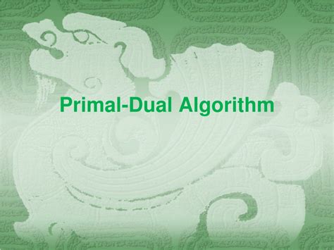 Ppt Primal Dual Algorithm Optimality Condition And Incremental Dynamics Powerpoint
