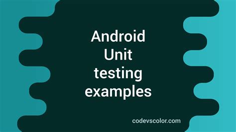 Testing In Android Part 1 Unit Testing CodeVsColor