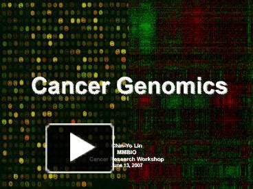 Cancer Genomics Presentation Free To View