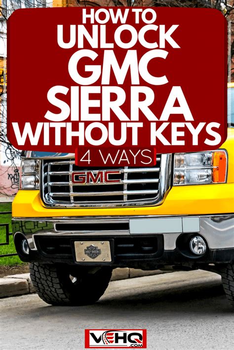 How To Unlock GMC Sierra Without Keys Ways