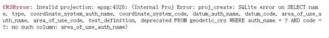 遇到问题：crserror invalid projection epsg 4326 internal proj error proj create sql error on