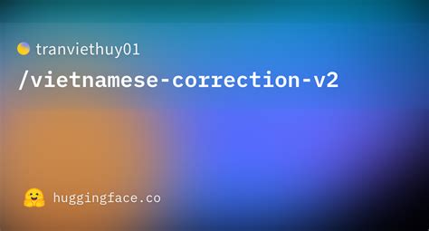 Tranviethuy01 Vietnamese Correction V2 · Hugging Face