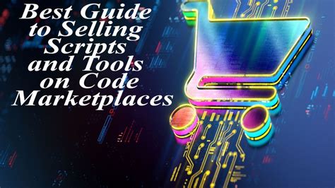 Best Guide To Selling Scripts And Tools On Code Marketplaces