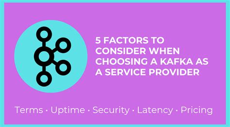 5 Factors To Consider When Choosing A Kafka As A Service Provider