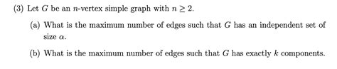Solved 3 Let G Be An N Vertex Simple Graph With N≥2 A