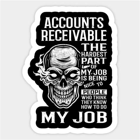 Accounts Receivable T Shirt The Hardest Part T 2 Item Tee Accounts Receivable Sticker