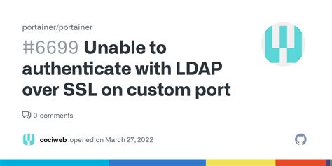 Unable To Authenticate With Ldap Over Ssl On Custom Port · Issue 6699