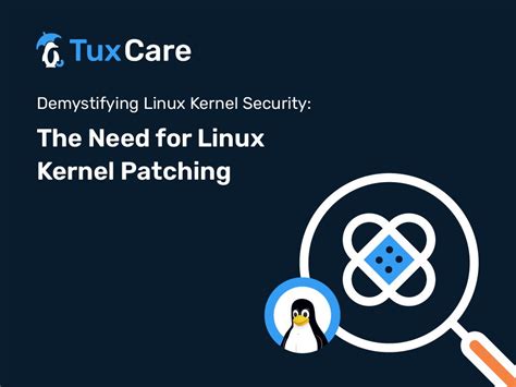 Tuxcare On Linkedin Demystifying Linux Kernel Security The Need For