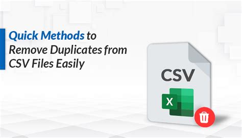 Quick Methods To Remove Duplicates From Csv Files Easily