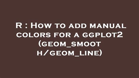R How To Add Manual Colors For A Ggplot2 Geomsmoothgeomline Youtube