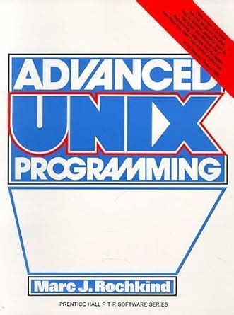 Advanced Unix Programming Rochkind Marc J 9780130118004 Amazon