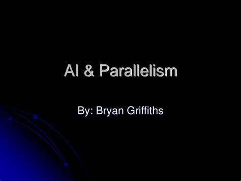 Ppt Ai And Parallelism Powerpoint Presentation Free Download Id 3533536