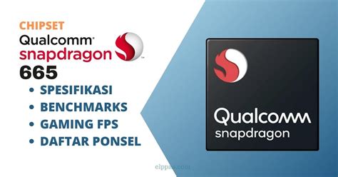 Daftar Hp Qualcomm Snapdragon 665 Spesifikasi Benchmark Antutu Dan Games Fps