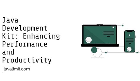 Java Development Kit Enhancing Performance And Productivity