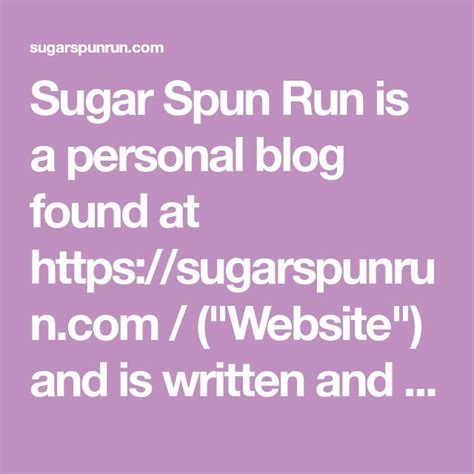 Sugar Spun Run Is A Personal Blog Found At Https Sugarspunrun Com Website And Is
