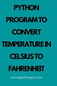 Program To Convert Celsius To Fahrenheit In Python Python Python Programming Coding In Python