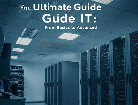 The Ultimate Guide To It From Basics To Advanced Engineerhow It And Engineering Tutorials