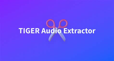 gradio app py · fffiloni tiger audio extraction at main