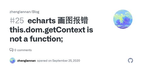 echarts 画图报错 this dom getContext is not a function Issue zhenglannan Blog GitHub