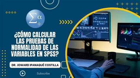 ¿cómo Calcular Las Pruebas De Normalidad De Las Variables En Spss