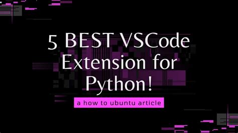 5 Best Vscode Extension For Python Devdojo