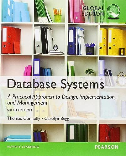 Database Systems A Practical Approach To Design Implementation And Management Global Edition