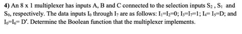 Solved 4 An 8×1 Multiplexer Has Inputs Ab And C Connected