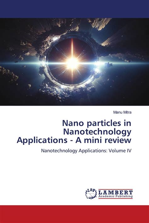 Nano Particles In Nanotechnology Applications A Mini Review 978 620 6 17339 7