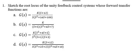 Solved Sketch The Root Locus Of The Unity Feedback Control