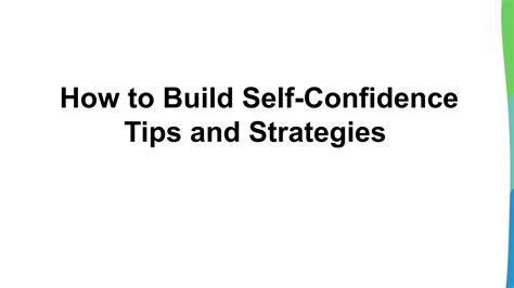 How To Build Self Confidence Tips And Strategies Ppt
