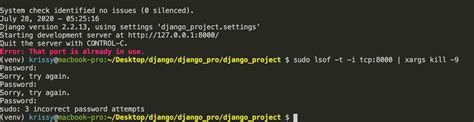 I Am Getting This Error That Port Is Already In Use For Django Its Asking Me For A Password