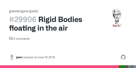 Rigid Bodies Floating In The Air · Issue 29906 · Godotenginegodot · Github