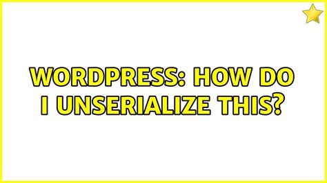 Wordpress How Do I Unserialize This Youtube