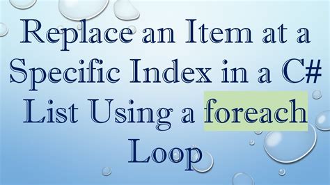 Replace An Item At A Specific Index In A C List Using A Foreach Loop Youtube