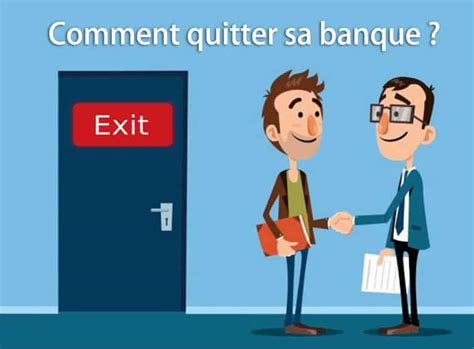Comment Quitter Sa Banque 01 Banque En Ligne
