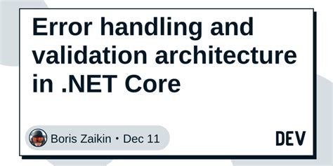 Error Handling And Validation Architecture In Net Core Dev Community 👩‍💻👨‍💻