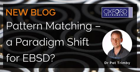 Pattern Matching A Paradigm Shift For EBSD Nanoanalysis Oxford Instruments