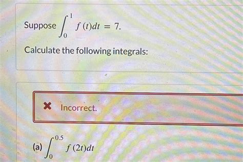 Solved Suppose F T Dt Calculate The Following Chegg Com