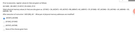 Solved Prior To Execution Register Values In Hex Are